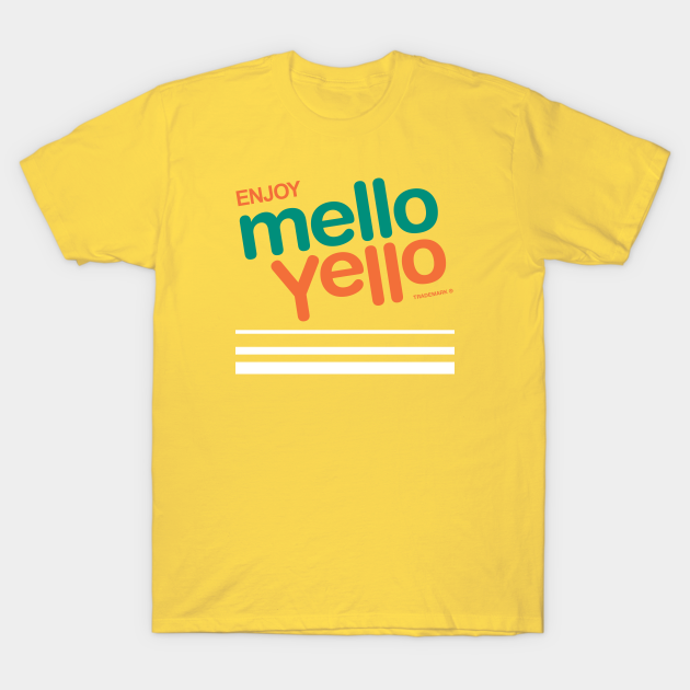 Enjoy Mello Yello Mello Yello T Shirt Teepublic
